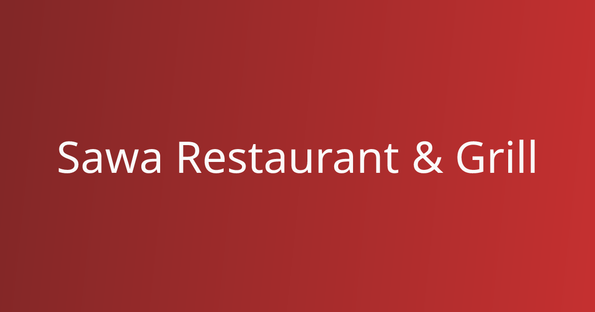 Best Mediterranean in Houston, TX | Sawa Restaurant & Grill | Order Online
